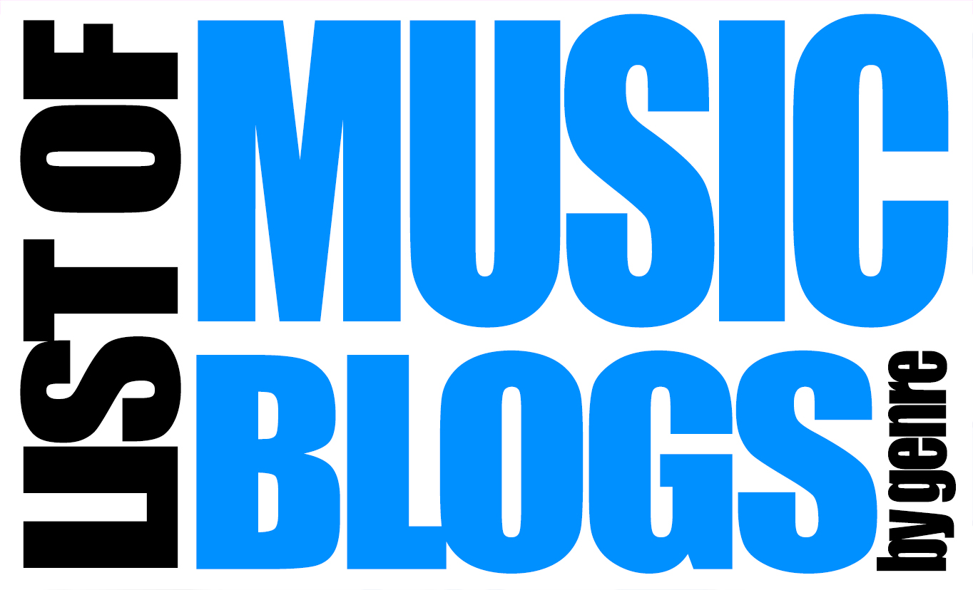 List of The Best Music Blogs Categorized By Genre (Updated 2018) List of The Best Music Blogs Categorized By Genre (Updated 2018)